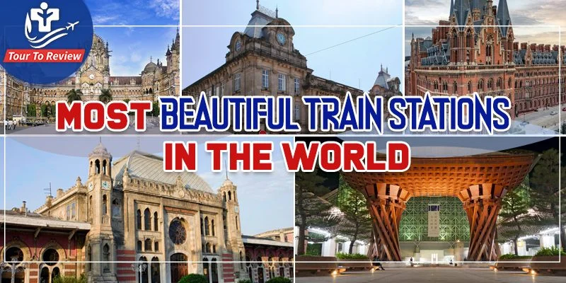 Ranking 10 Most Beautiful Train Stations In The World